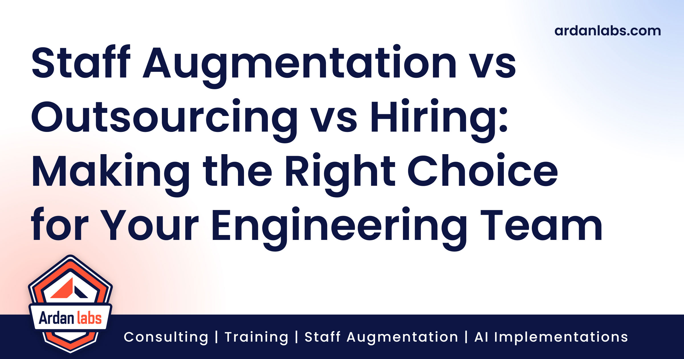 Staff Augmentation vs Outsourcing vs Hiring: Choose the Right ...